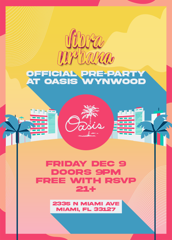 VIBRA URBANA PRE-PARTY Tickets at Oasis Wynwood in Miami by Oasis ...