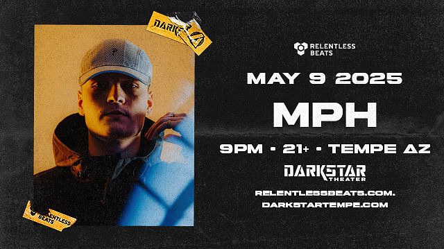 MPH Tickets at Darkstar in Tempe by .Relentless Beats | Tixr