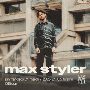 MAX STYLER at 1015 Folsom Tickets at 1015 Folsom in San Francisco by ...