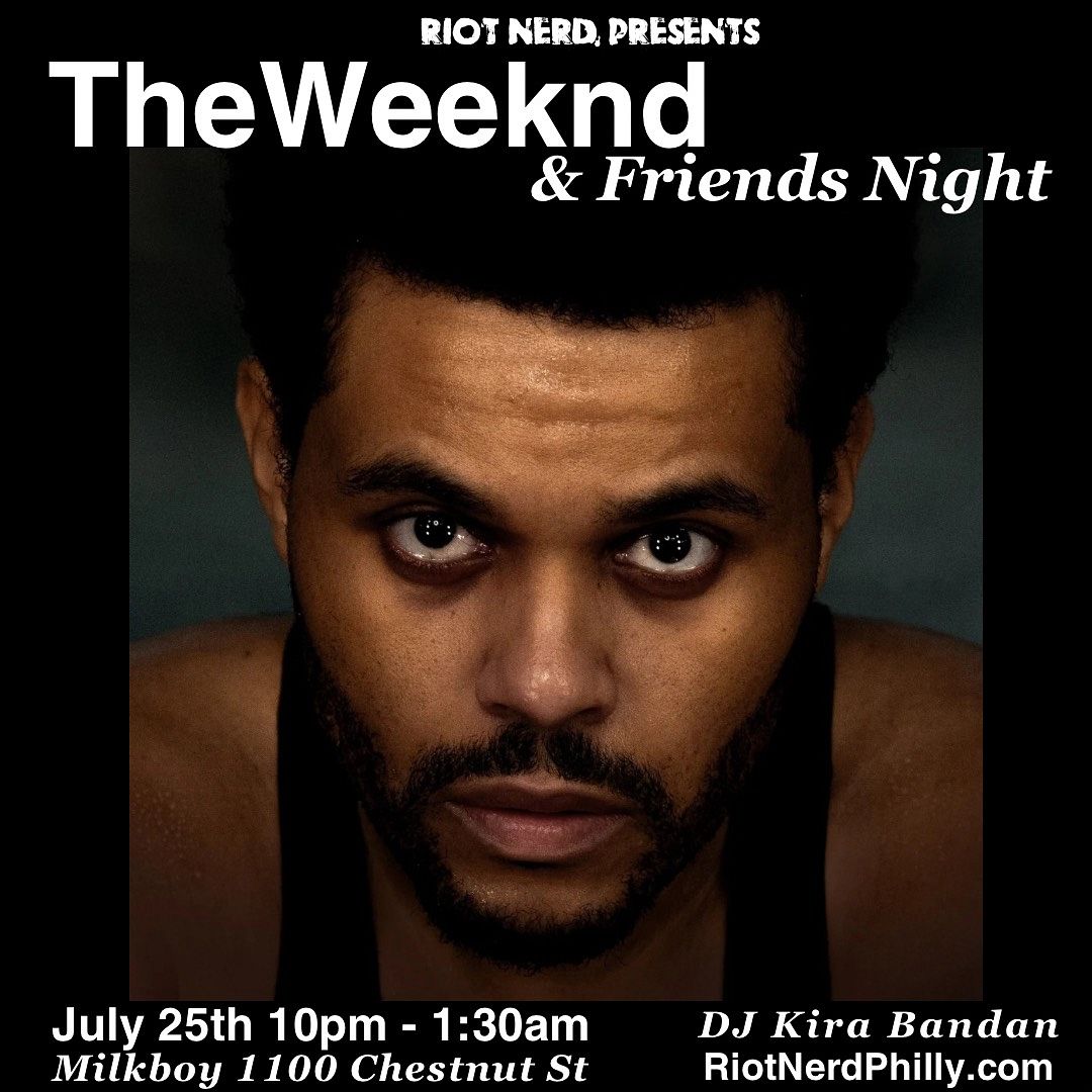 The Weeknd & Friends Night Tickets at MilkBoy in Philadelphia by ...