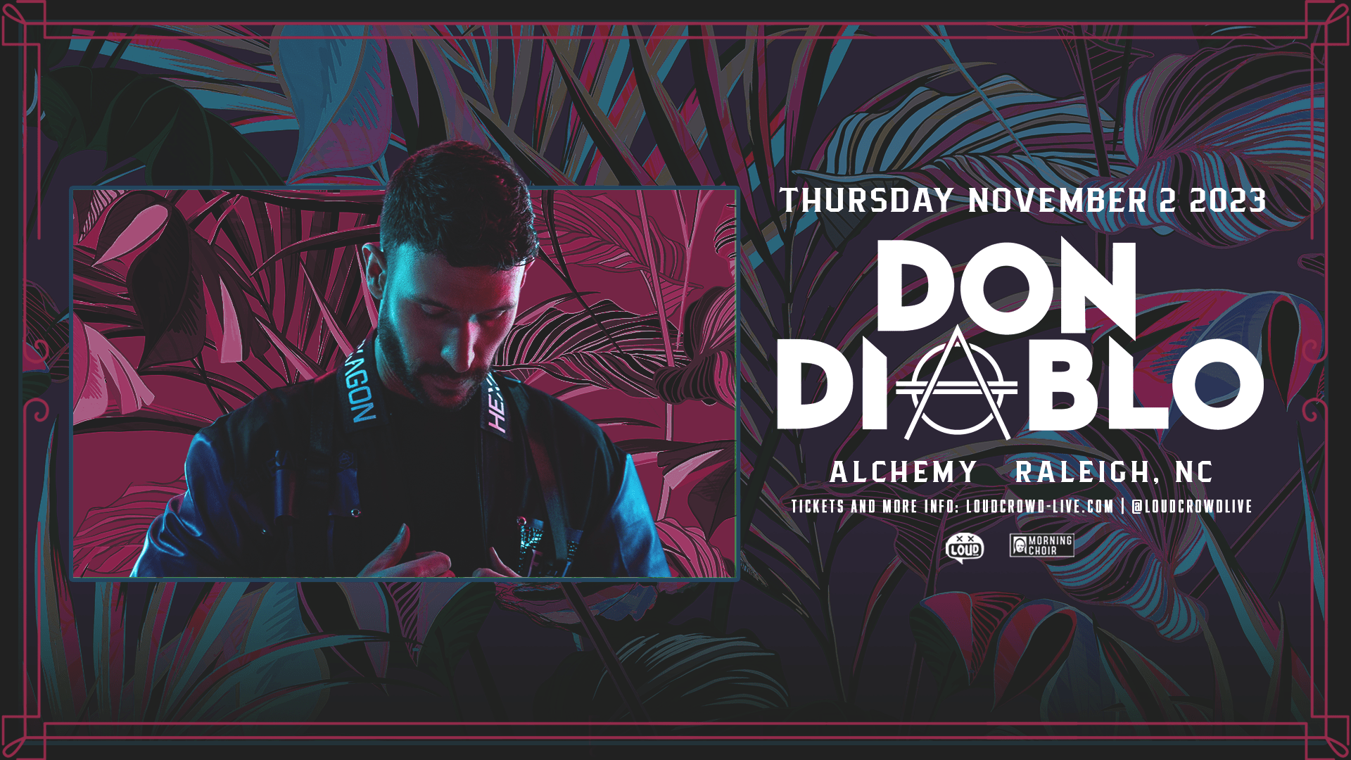 Don Diablo Tickets at Alchemy in Raleigh by Loud Crowd Raleigh/Durham ...