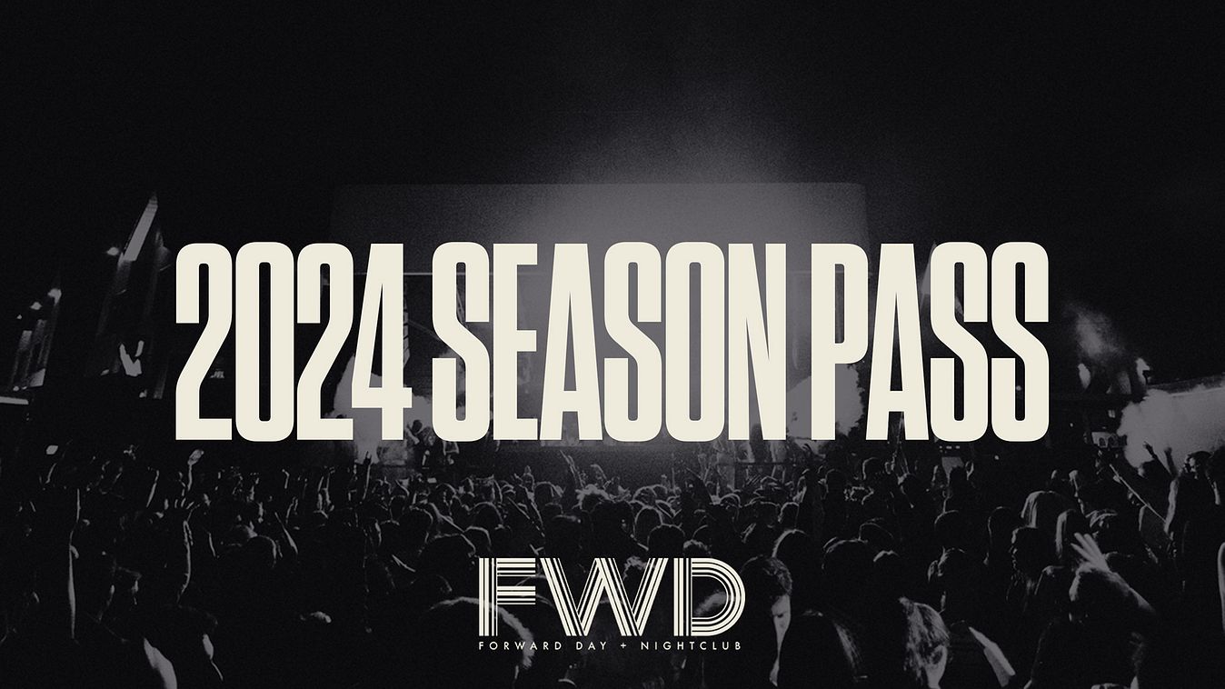 FWD Day + Nightclub 2024 Season Pass Tickets at FWD Day + Nightclub in ...