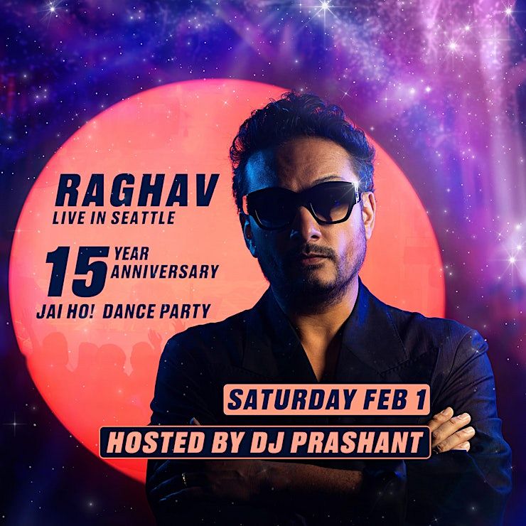 JAI HO! 15th Anniversary Party feat PRASHANT plus special guest RAGHAV ...
