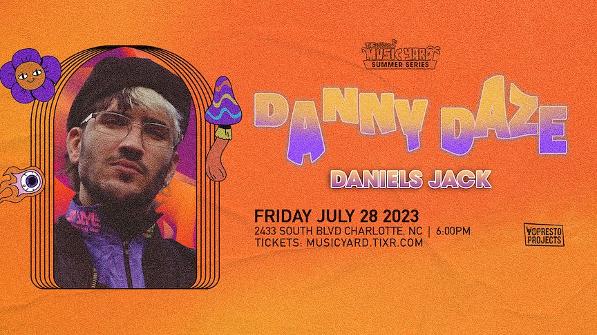 Danny Daze Tickets at Music Yard in Charlotte by Music Yard | Tixr