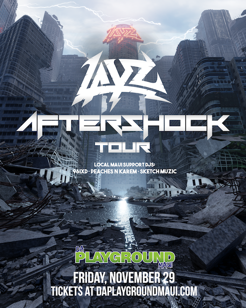 LAYZ - AFTERSHOCK TOUR Tickets at da Playground Maui in Wailuku by Da ...