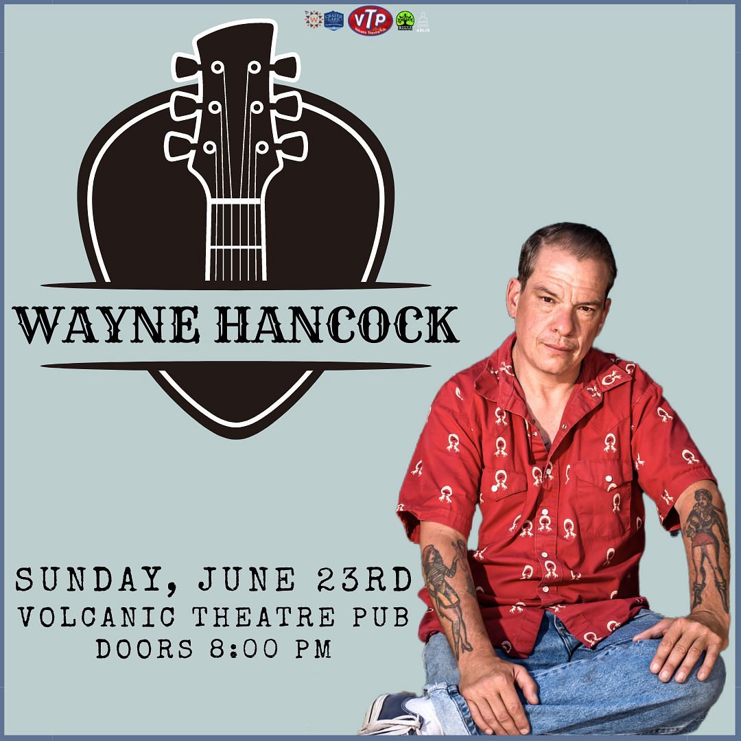 Wayne Hancock Tickets at Volcanic Theater Pub in Bend by Volcanic ...