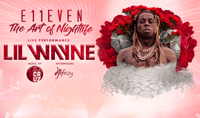 LIL WAYNE LIVE Tickets at E11EVEN Miami in Miami by 11 Miami | Tixr