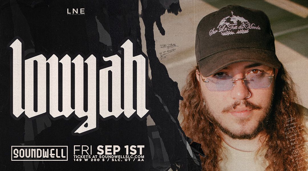 Louyah at Soundwell Tickets at Soundwell in Salt Lake City by LNE ...