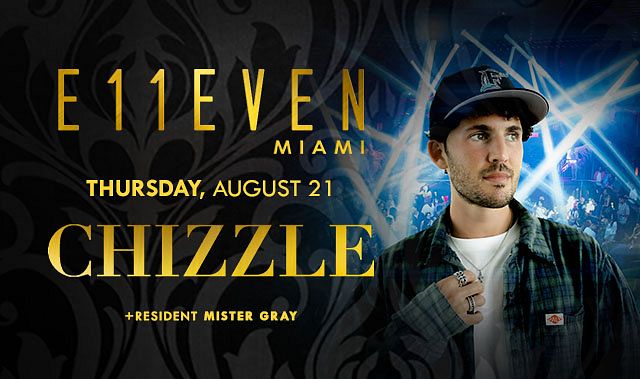 CHIZZLE Tickets at E11EVEN Miami in Miami by 11 Miami | Tixr