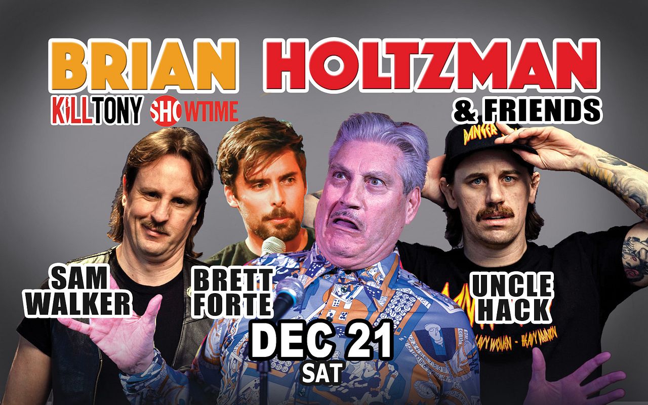 BRIAN HOLTZMAN and FRIENDS Tickets at Laugh Factory Covina in Covina by ...
