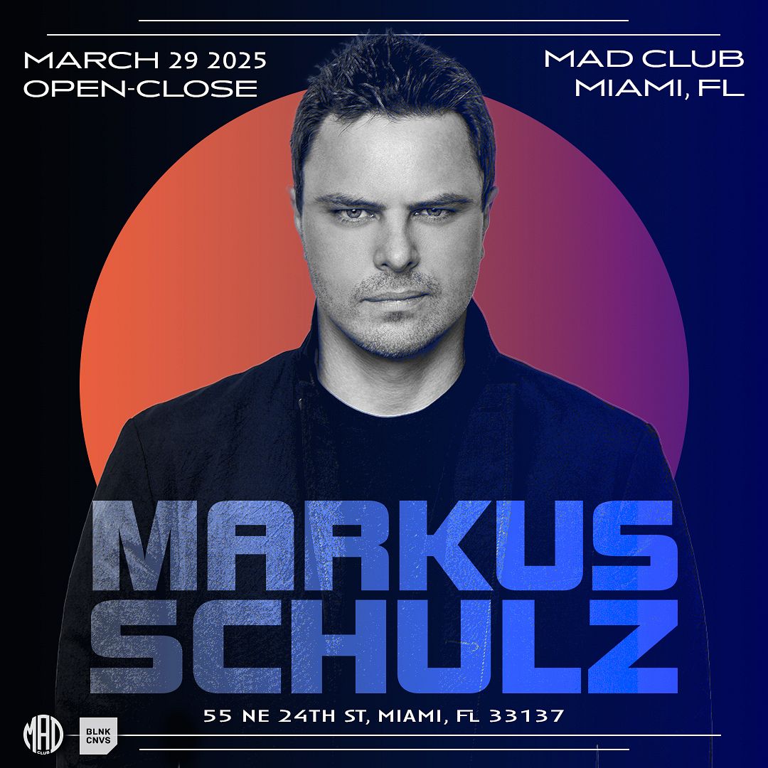 MARKUS SCHULZ: OPEN TO CLOSE Tickets at MAD Club Wynwood in Miami by BLNK CNVS | Tixr