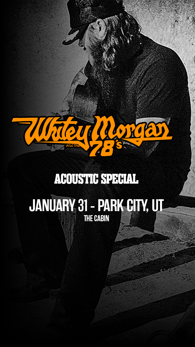 Whitey Morgan Tickets at The Cabin in Park City by The Cabin Park City ...