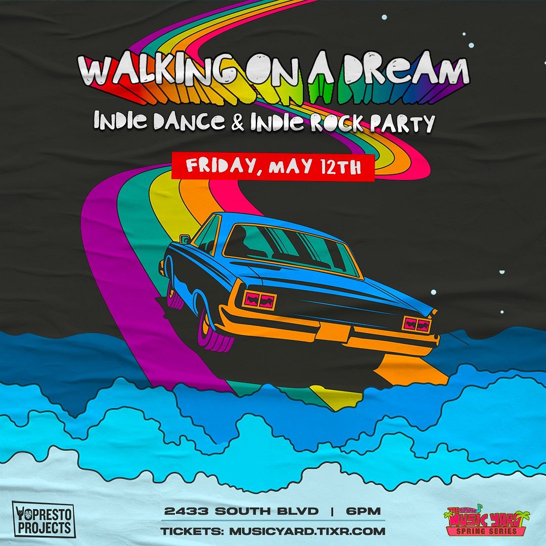 Walking on A Dream-Indie Dance & Indie Rock Party Tickets at Music Yard ...