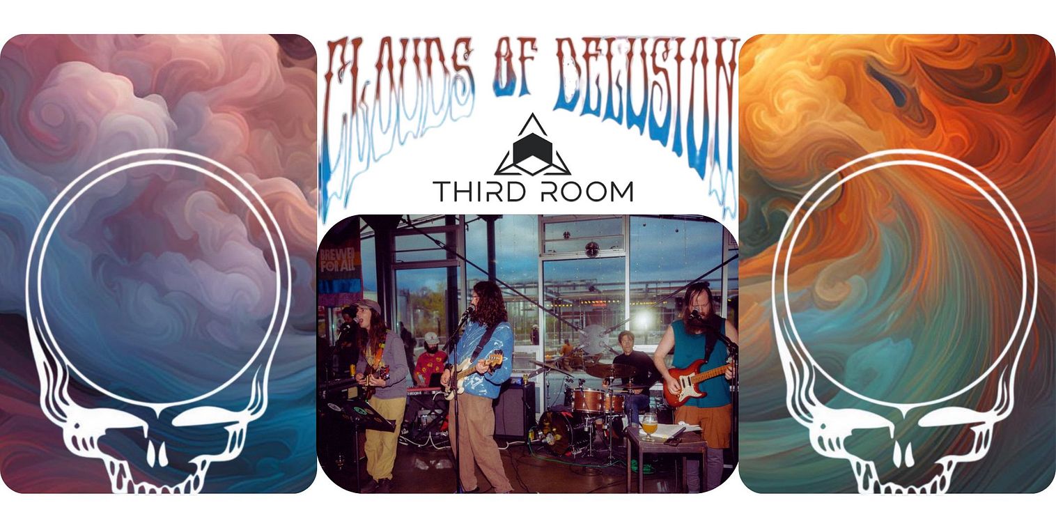 Clouds of Delusion - grateful dead cover band Tickets at Third Room in ...