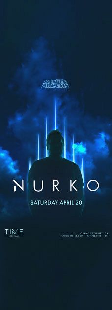 Nurko Tickets at TIME Nightclub in Costa Mesa by Time Nightclub | Tixr