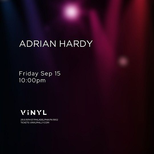 Adrian Hardy Tickets at VINYL in Philadelphia by Vinyl | Tixr