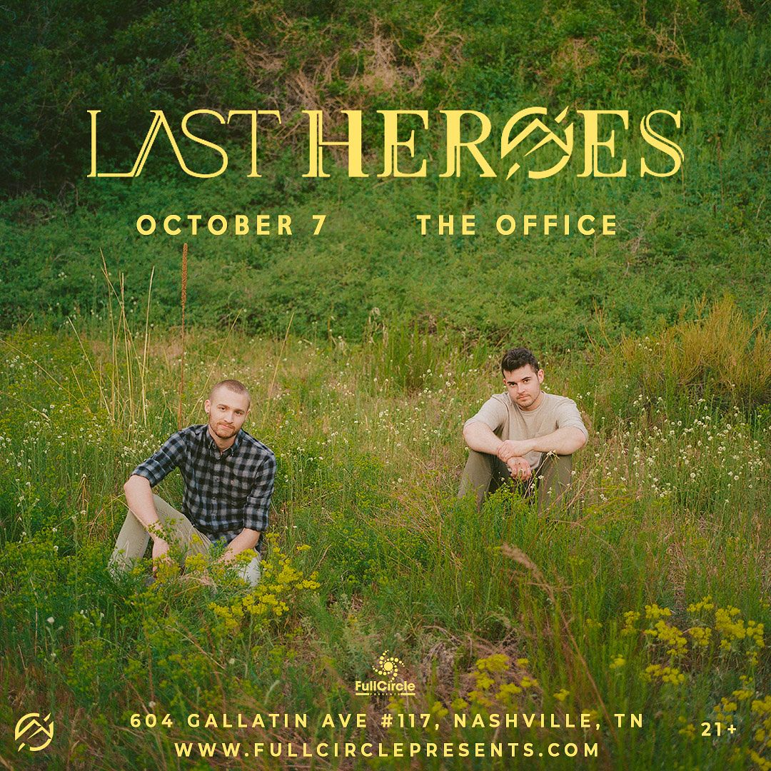 Last Heroes Tickets at The Office in Nashville by Full Circle Presents ...