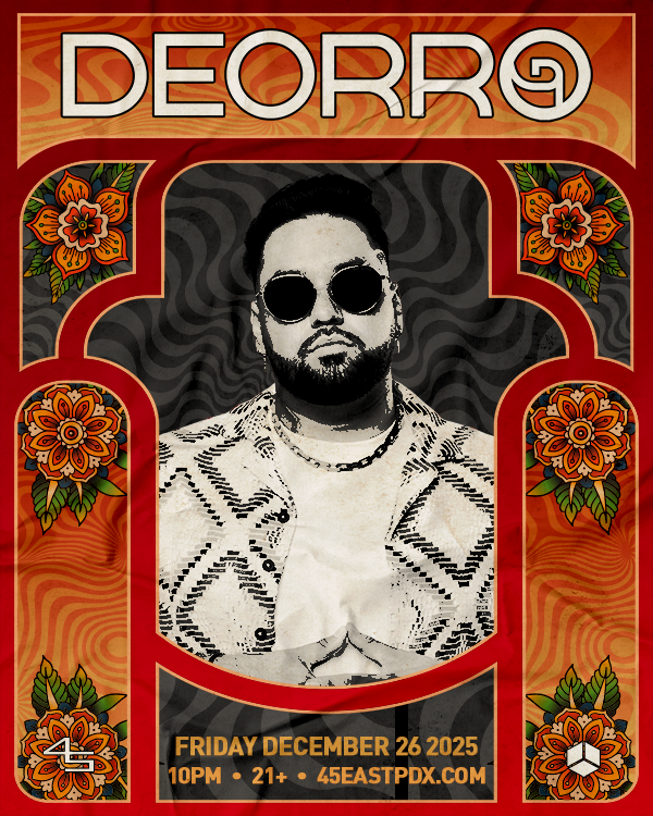DEORRO (FRIDAY) Tickets at 45 East in Portland by 45 East | Tixr