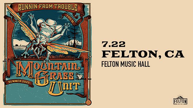 Summer Tour 2025 // Mountain Grass Unit Tickets at Felton Music Hall in ...