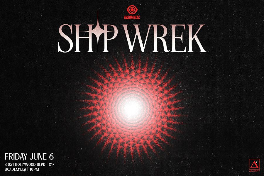 Ship Wrek Tickets at Academy Nightclub in Los Angeles by Academy | Tixr