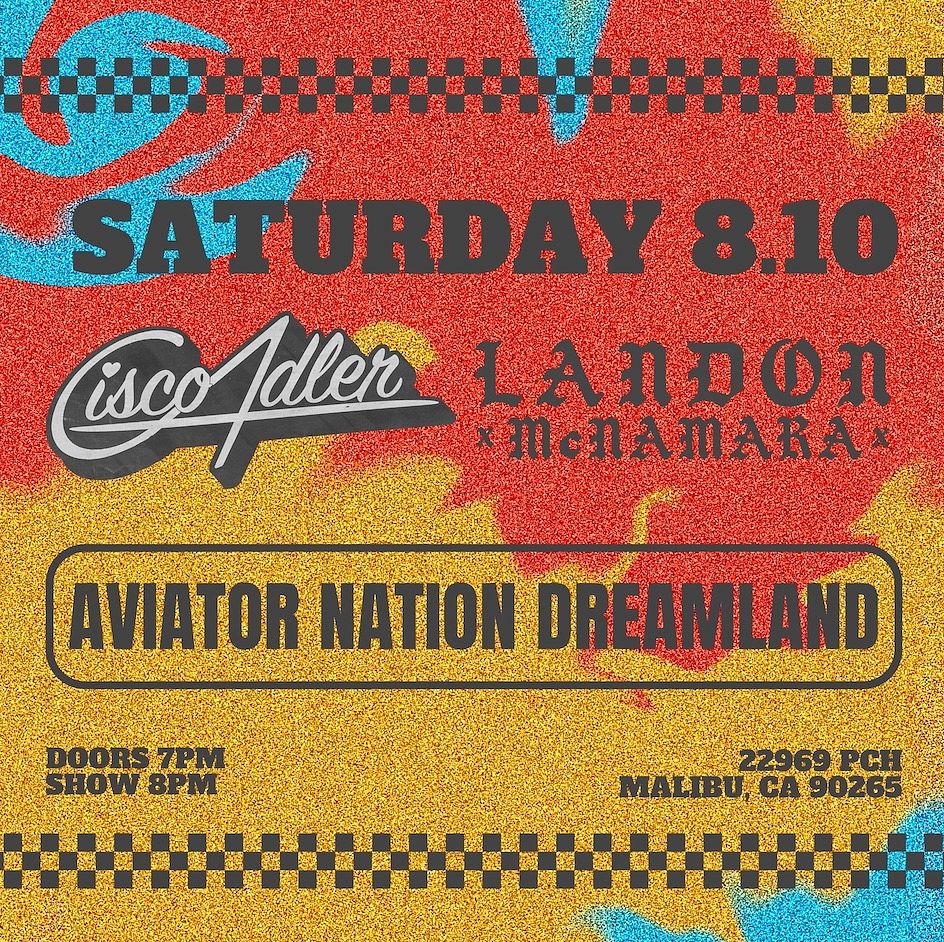 Cisco Adler & Landon McNamara Tickets at Aviator Nation Dreamland in ...
