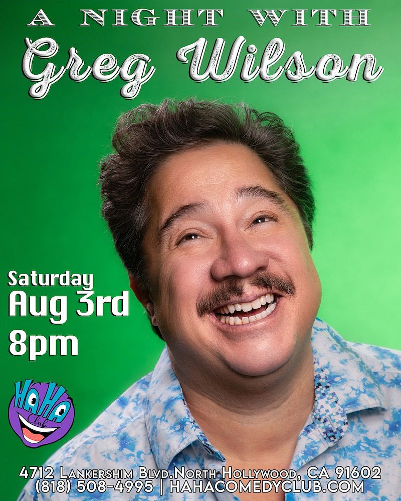 A NIGHT WITH GREG WILSON Tickets at Ha Ha Comedy Club in Los Angeles by ...