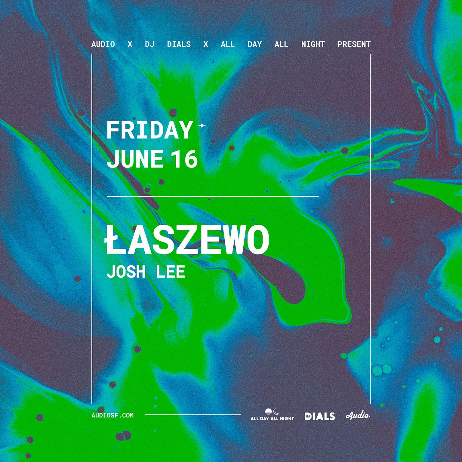 LASZEWO at Audio SF Tickets at Audio Nightclub in San Francisco by All ...