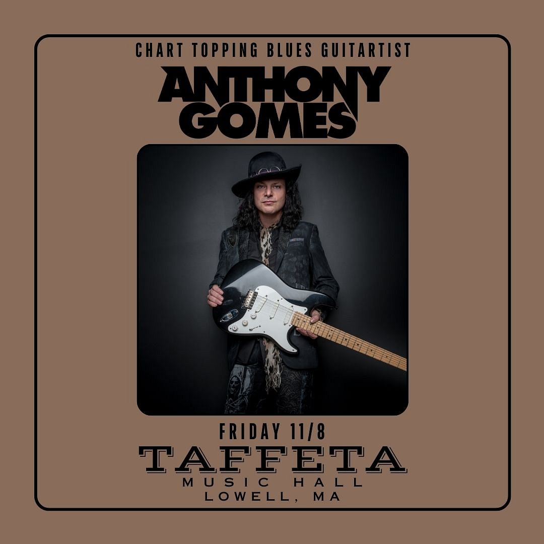 Anthony Gomes Tickets at Taffeta Music Hall in Lowell by Taffeta Music ...