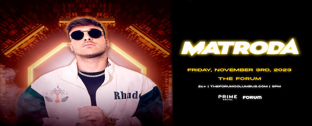 Matroda Tickets at Forum Live in Columbus by Forum | Tixr