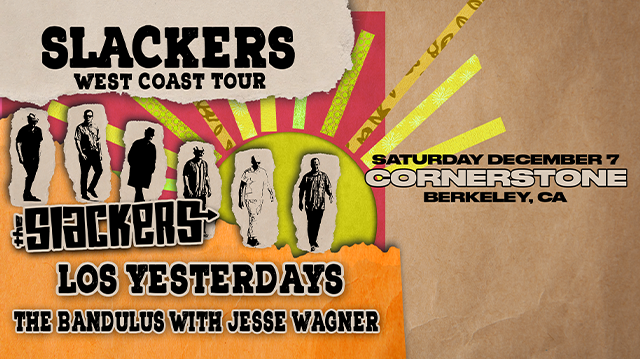 The Slackers & Los Yesterdays Tickets at Cornerstone in Berkeley by ...