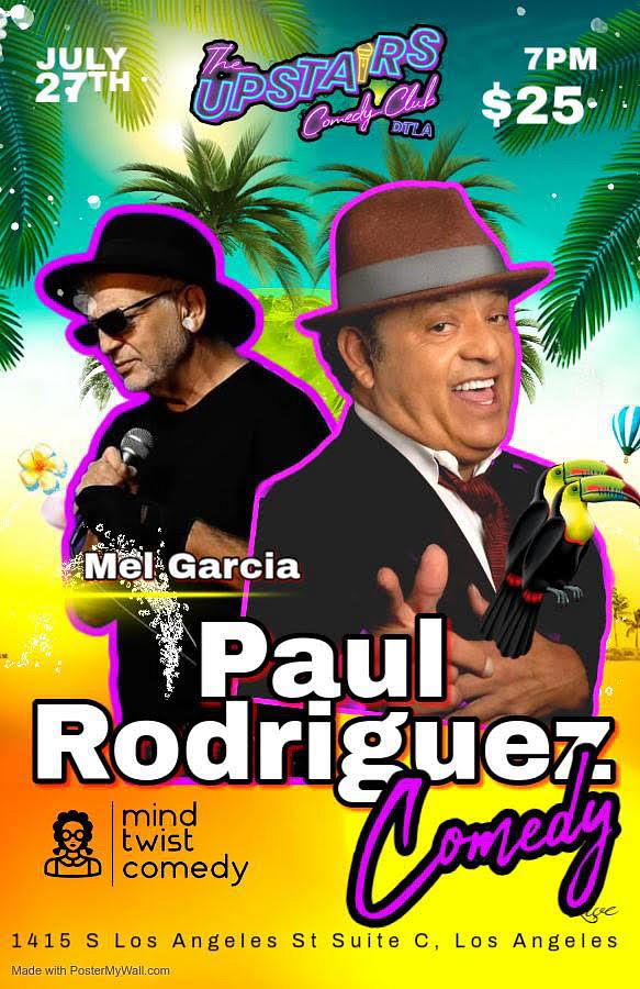 PAUL RODRIGUEZ with MEL GARCIA Tickets at The Upstairs in Los Angeles ...