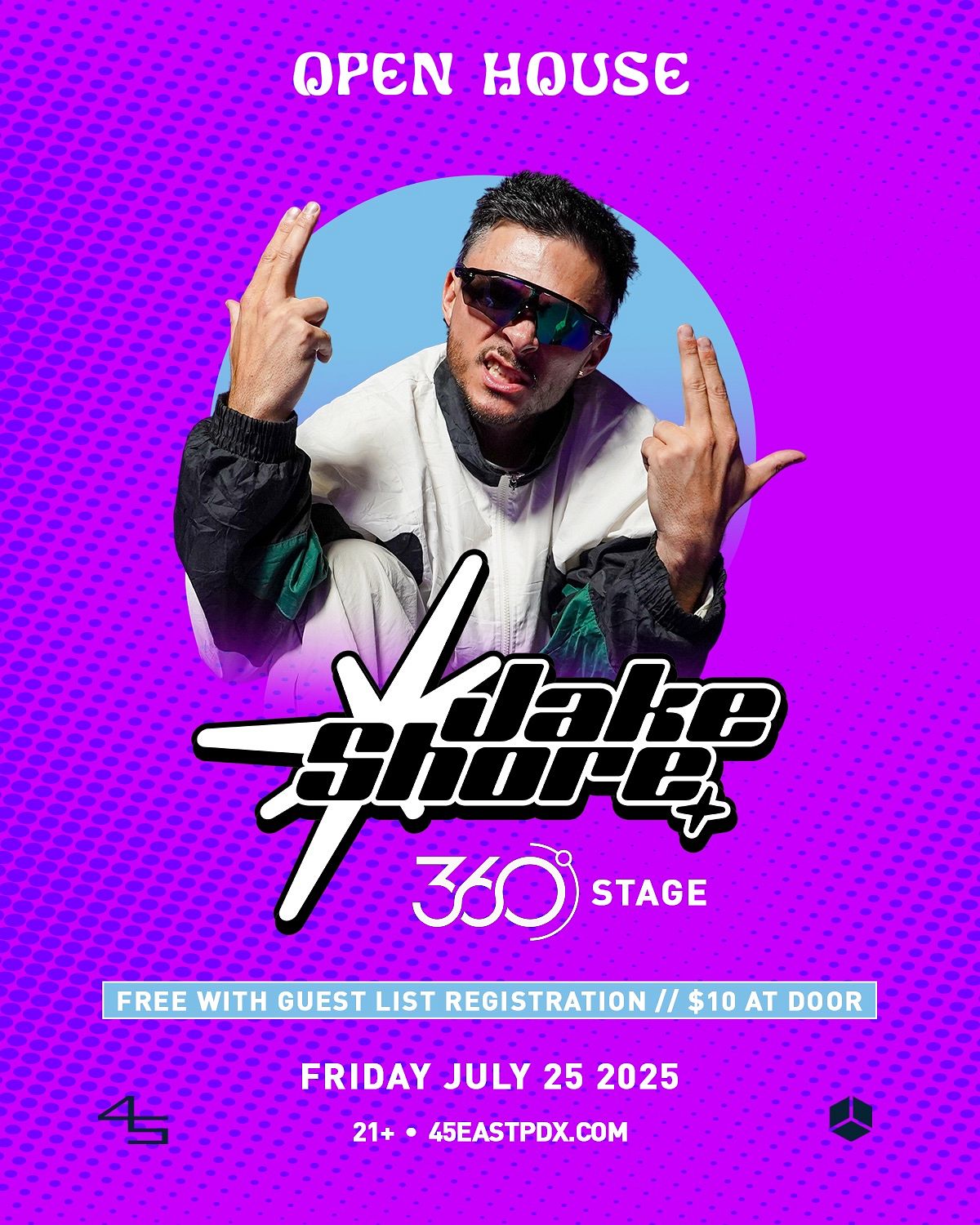 OPEN HOUSE 360: JAKE SHORE Tickets at 45 East in Portland by 45 East | Tixr