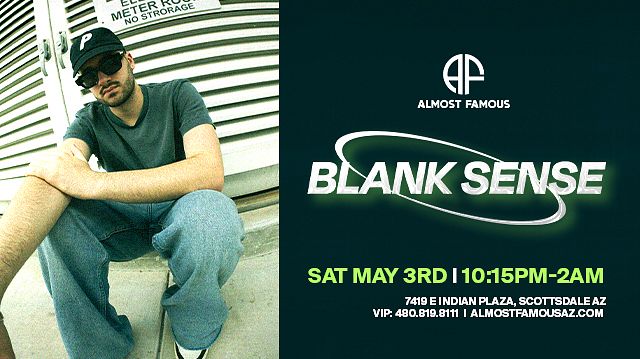 Blank Sense Tickets at Almost Famous in Scottsdale by .Relentless Beats ...