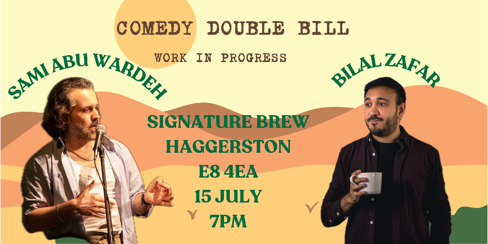 BILAL ZAFAR + SAMI ABU WARDEH COMEDY DOUBLE BILL Tickets at Signature ...