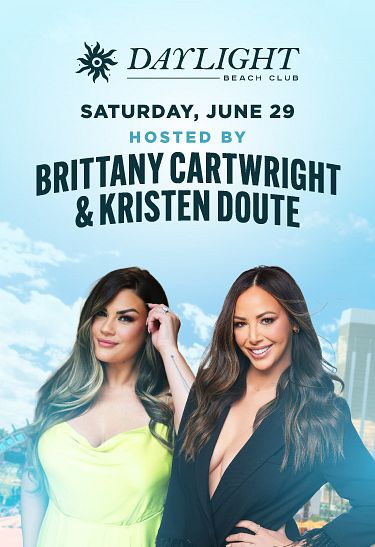BRITTANY CARTWRIGHT & KRISTEN DOUTE Tickets at DAYLIGHT Beach Club in ...