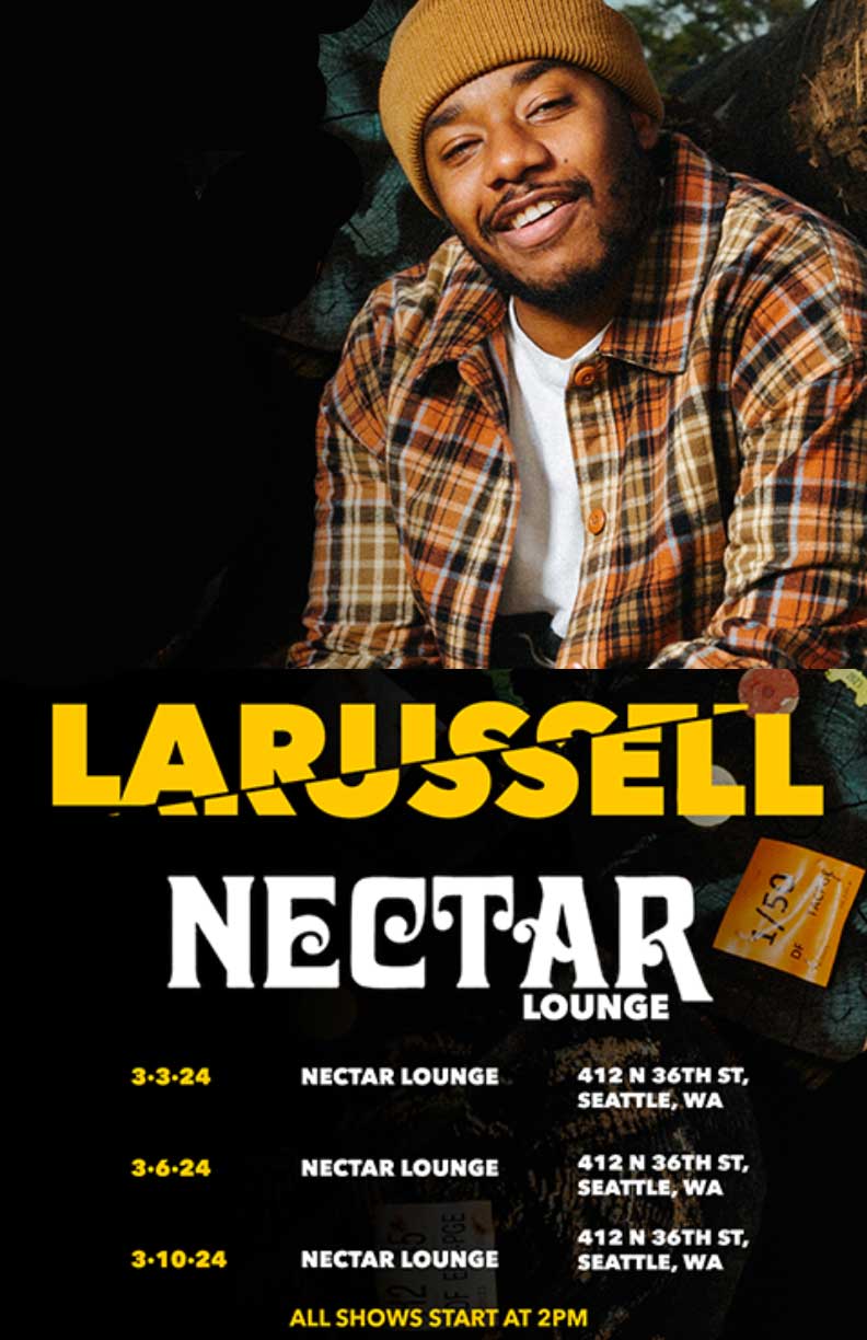 LARUSSELL with Special Guests Tickets at Nectar Lounge in Seattle by Nectar Lounge | Tixr