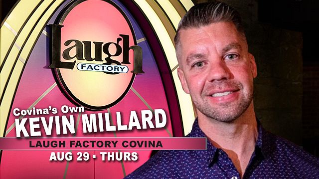 KEVIN MILLARD Tickets at Laugh Factory Covina in Covina by Laugh ...