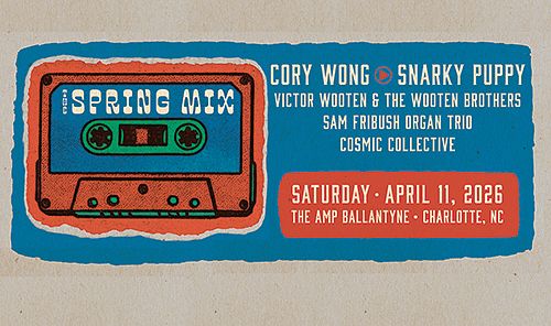 THE SPRING MIX - FEATURING CORY WONG, SNARKY PUPPY, VICTOR WOOTEN & THE ...