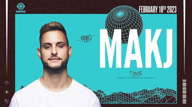 MAKJ Tickets at TIME Nightclub in Costa Mesa by Time Nightclub | Tixr