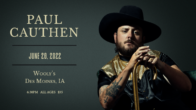 Paul Cauthen Tickets at Wooly's in Des Moines by Wooly's | Tixr