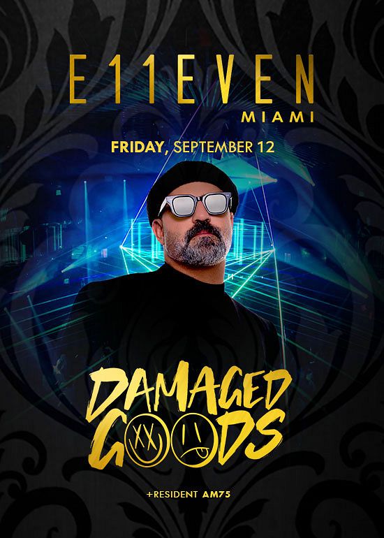 DAMAGED GOODS Tickets at E11EVEN Miami in Miami by 11 Miami | Tixr