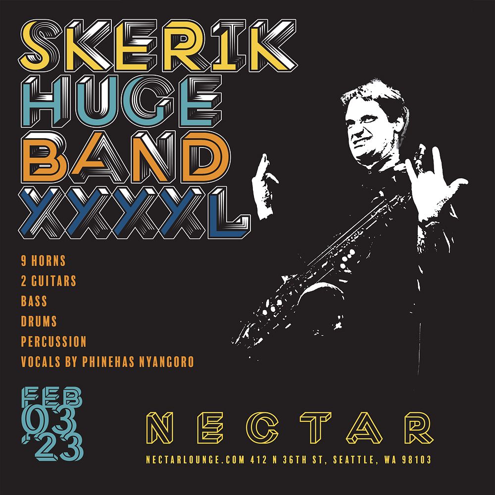 SKERIK HUGE BAND XXXXL Tickets at Nectar Lounge in Seattle by Nectar Lounge | Tixr