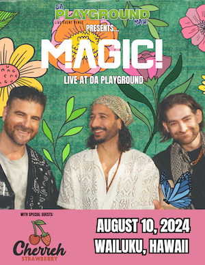 MAGIC! Tickets at da Playground Maui in Wailuku by Da Playground Maui | Tixr