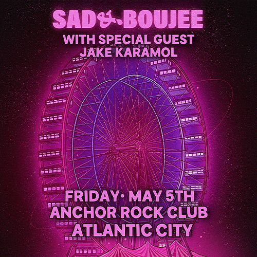Sad & Boujee with Jake Karamol Tickets at Anchor Rock Club in Atlantic ...