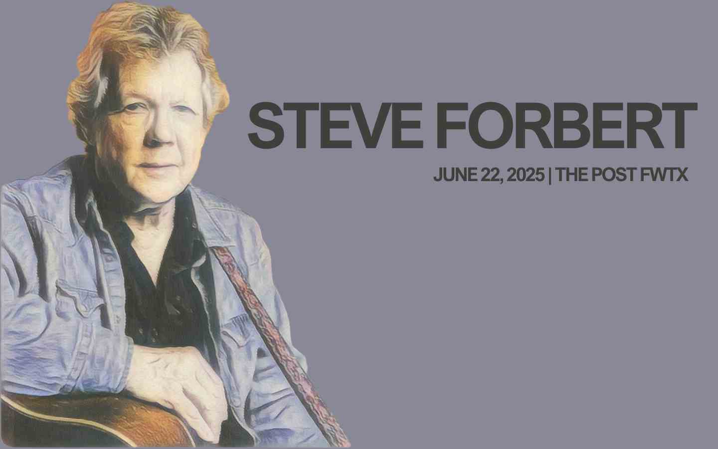 Steve Forbert Tickets at The Post in Fort Worth by Afallon Productions ...