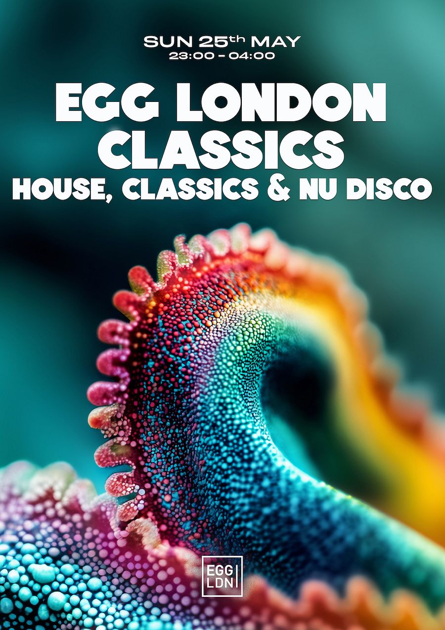 Egg London Classics - House, Classics & Nu Disco Tickets at Egg London ...