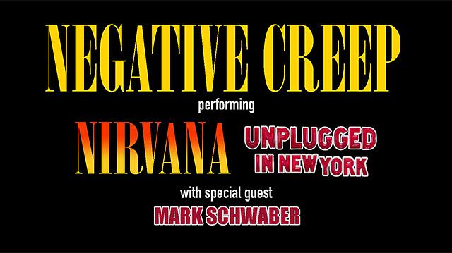 Negative Creep Performs NIRVANA's MTV Unplugged Tickets at Race Street ...
