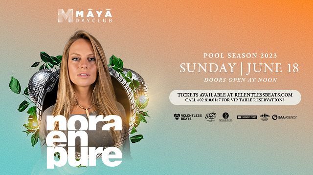 Nora En Pure Tickets at Maya Dayclub in Scottsdale by RB x Maya | Tixr