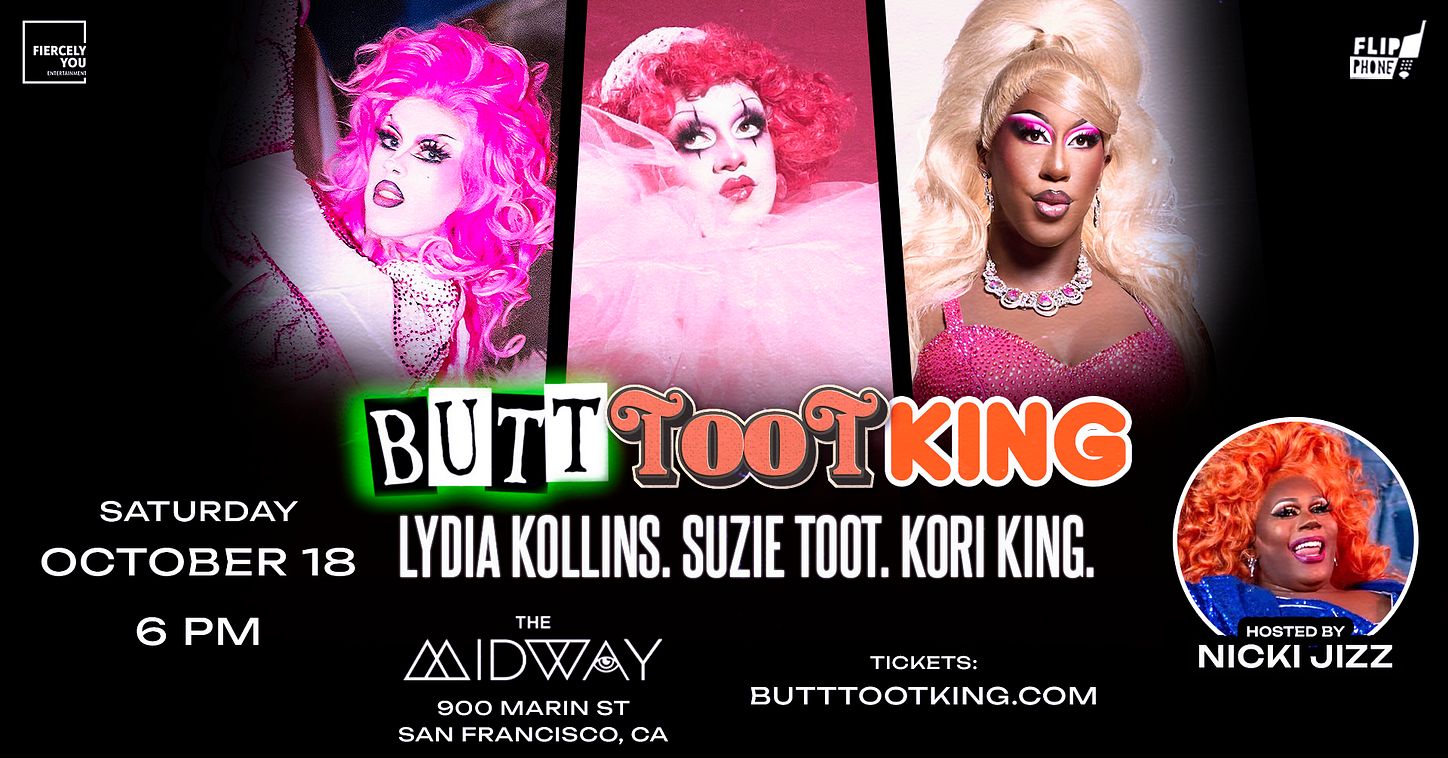 BUTTTOOTKING: Lydia Kollins, Suzie Toot + Kori King from RuPaul's Drag ...