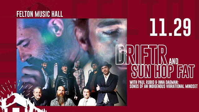 driftr & Sun Hop Fat Tickets at Felton Music Hall in Felton by Felton ...